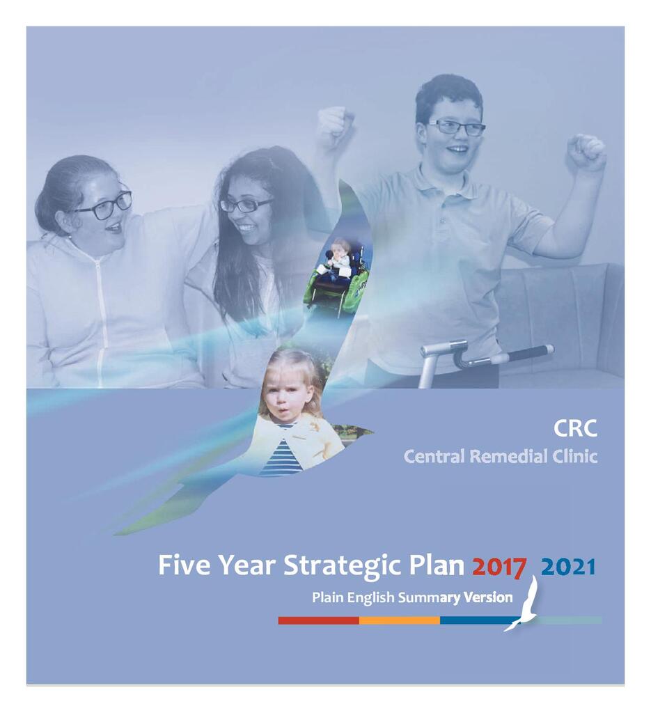 CRC Strategic Plan 2017-2021 - Summary | Central Remedial Clinic